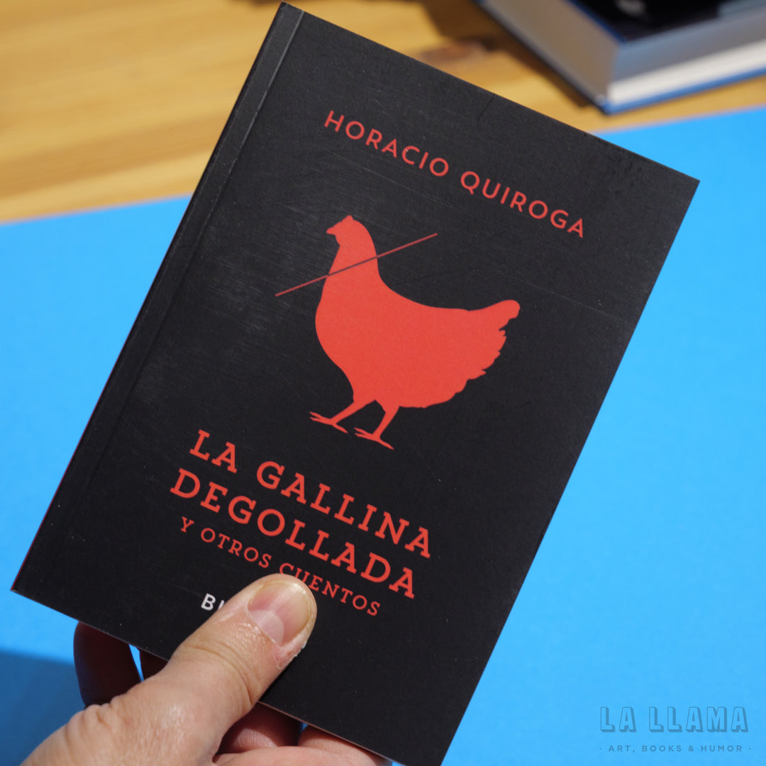 HORACIO QUIROGA | La gallina degollada y otros cuentos – La Llama Store