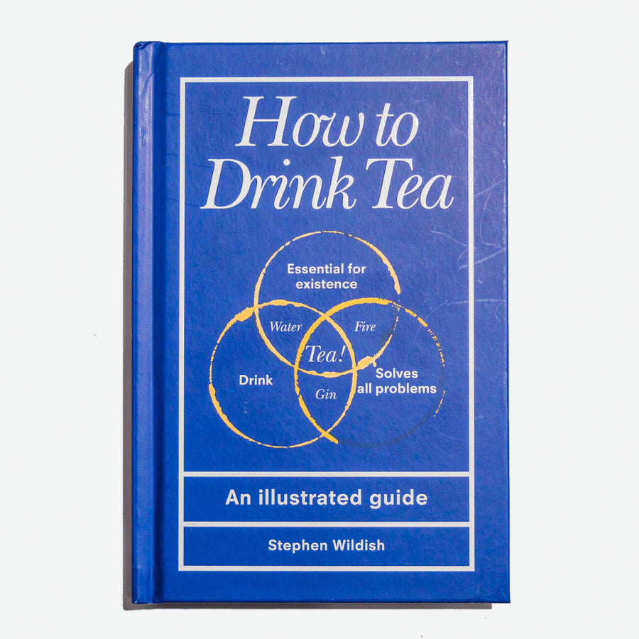 STEPHEN WILDISH | How to Drink Tea – La Llama Store